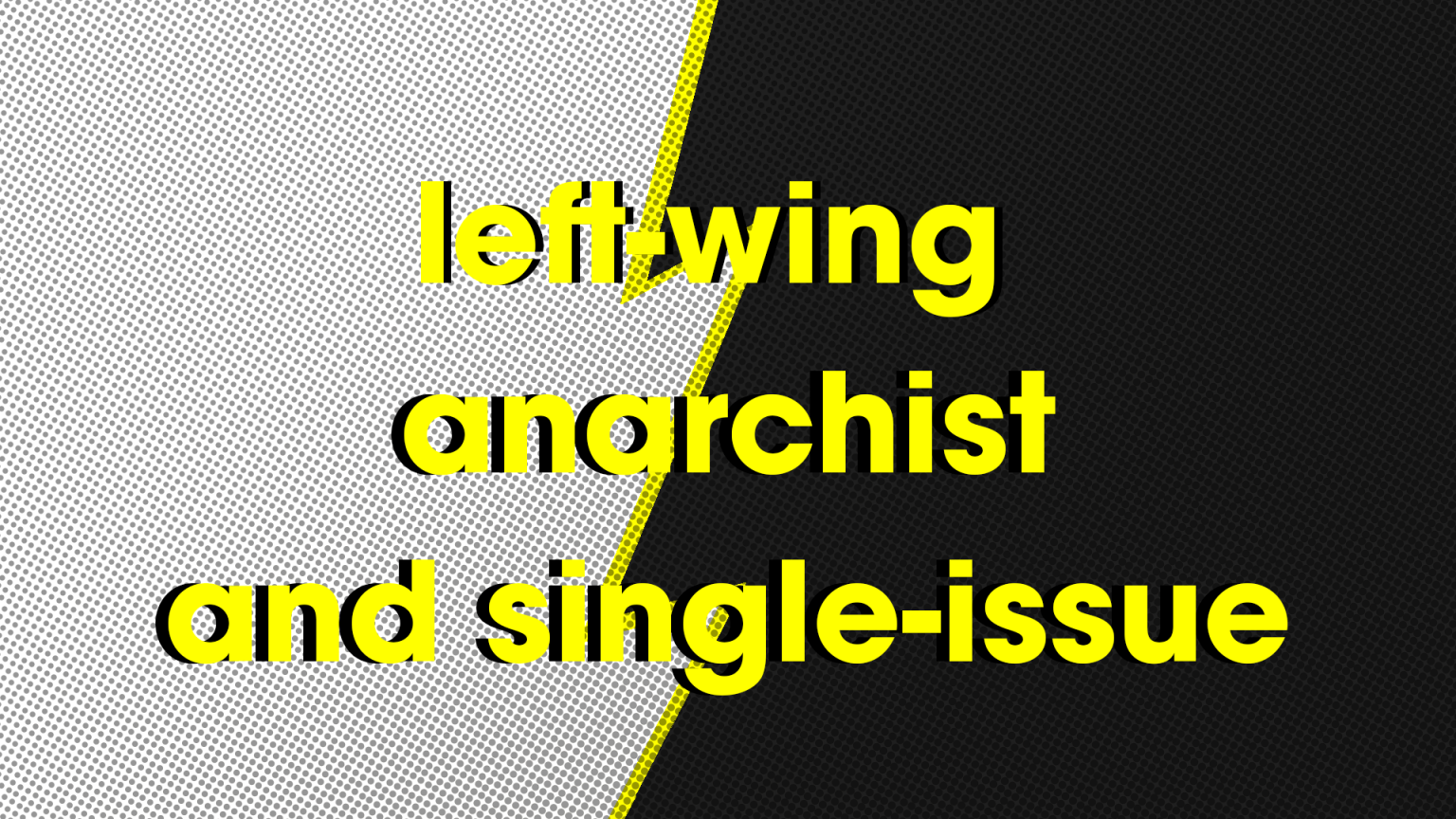 Let's Discuss: Extreme Left-Wing, Anarchist and Single-Issue Extremism ...